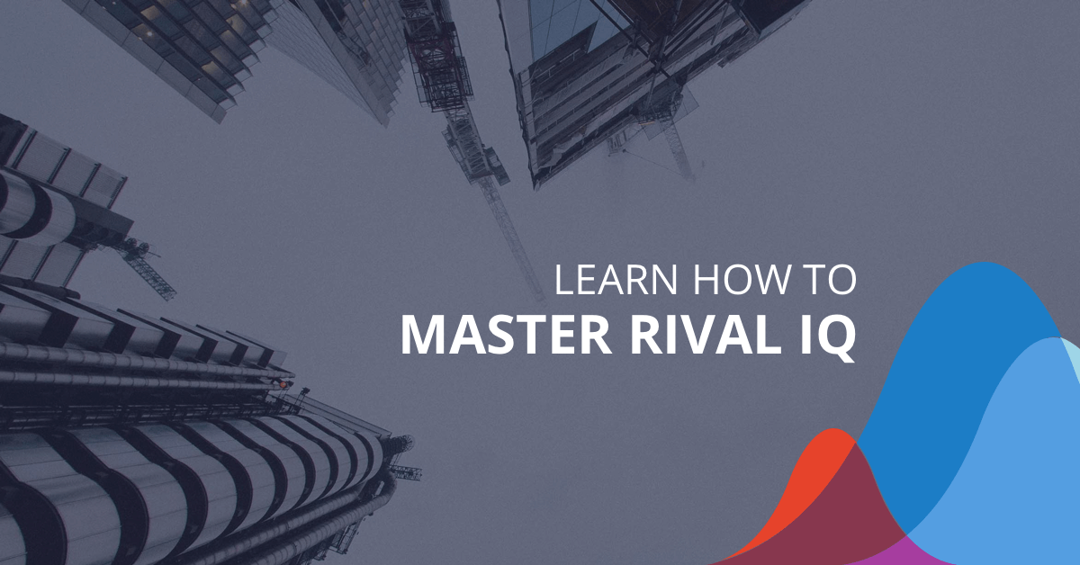 Learning Rival IQ: The Video Series | Rival IQ
