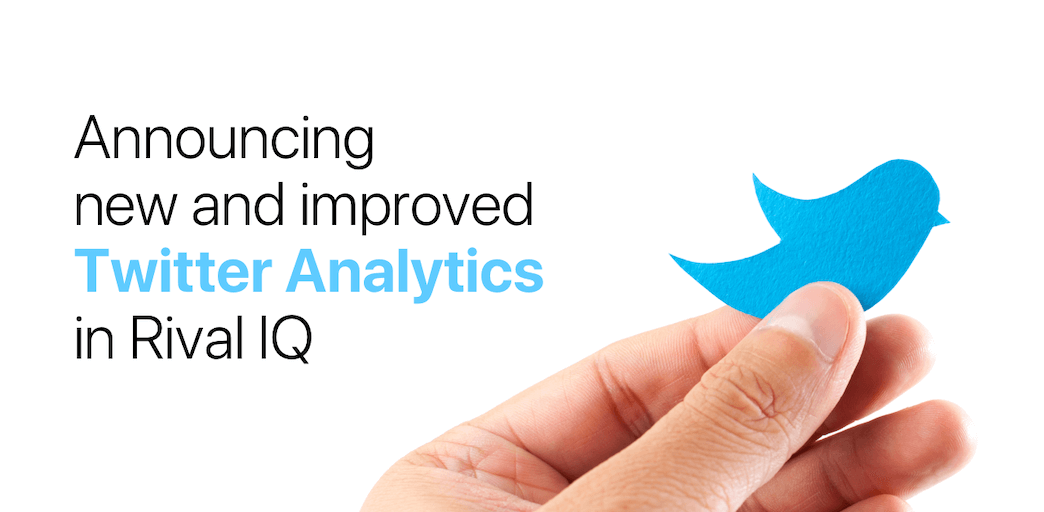 Announcing New and Improved Twitter Analytics in Rival IQ | Rival IQ