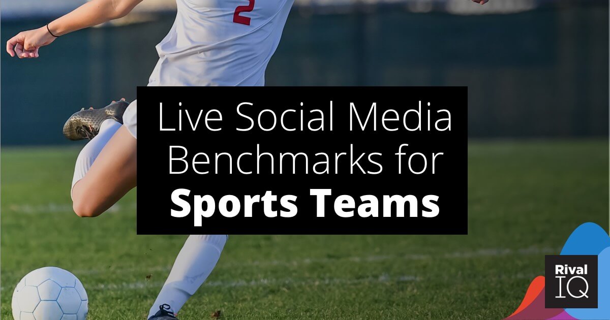 Sports Teams Social Media Benchmarks | Rival IQ