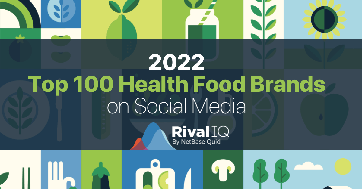 2022 Top 100 Health Food Brands on Social Media | Rival IQ